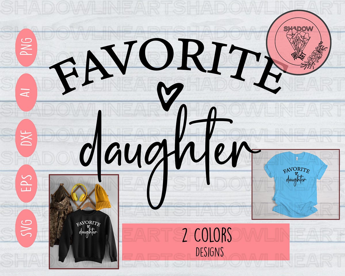 Favorite Daughter SVG • Dad SVG Files For Cricut • Digital Download ...