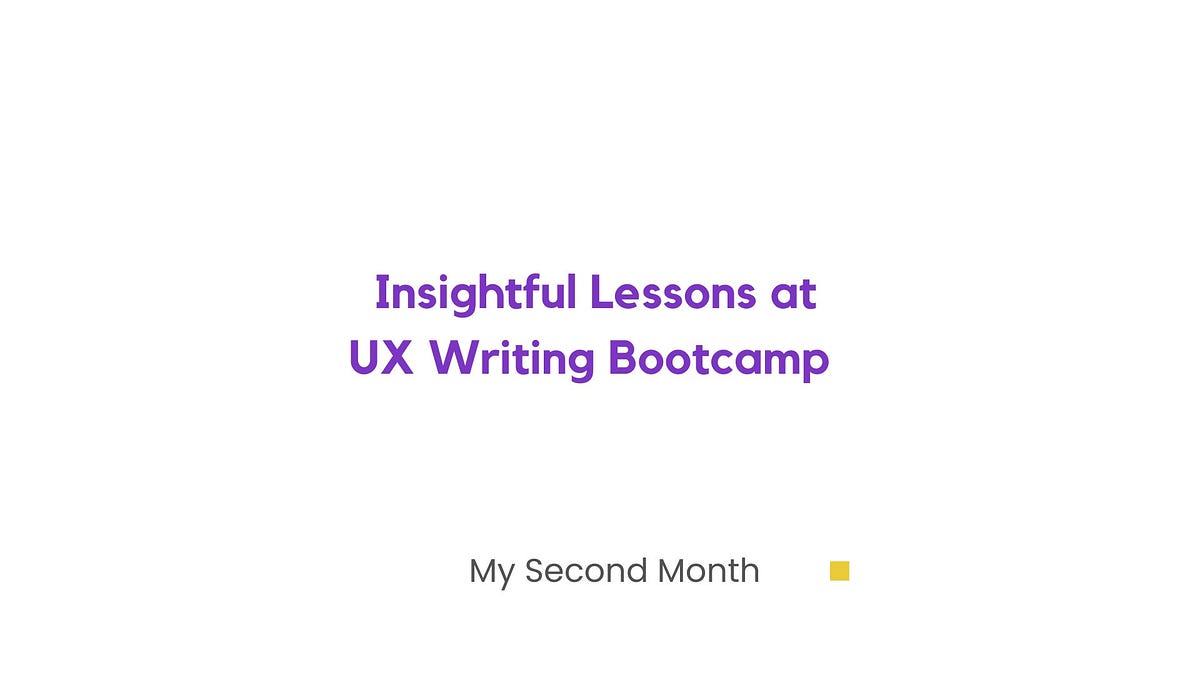 Insightful Lessons at UX Writing Bootcamp — My Second Month | by Putri ...