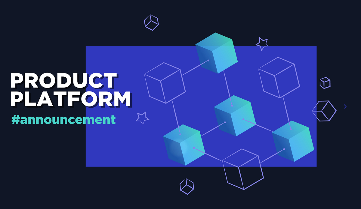 Product Platform announcement. Blockchain technology is the backbone ...