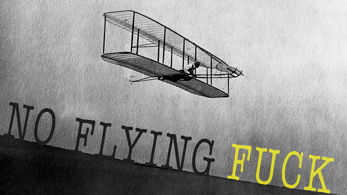 How to Not Give a Flying F*ck (Like the Wright Brothers) | by Anthony ...