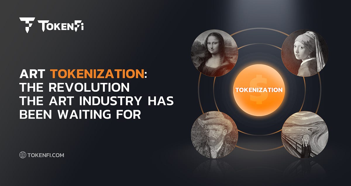 Art Tokenization: The Revolution Art Industry Has Been Waiting For | by ...
