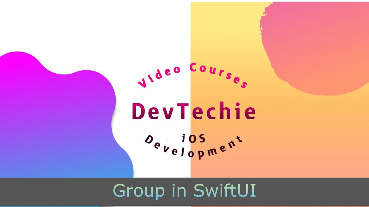 Group in SwiftUI. Group in SwiftUI is a type that… | by DevTechie ...