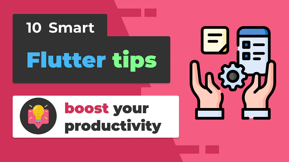 10 Flutter Tips to Be More Productive | Better Programming