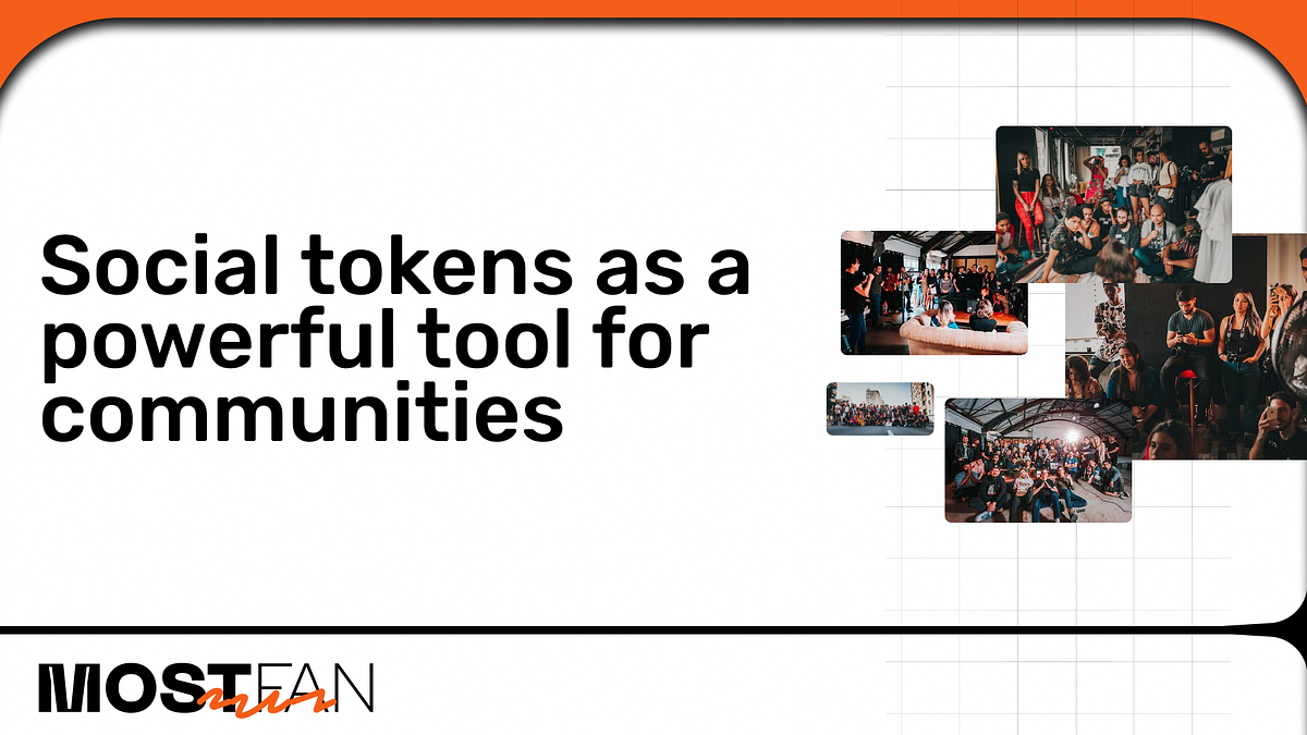 Social tokens as a powerful tool for communities | by MostFan | Medium