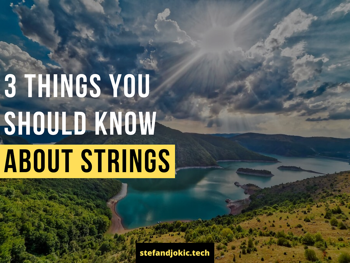 3 things you should know about Strings | Medium