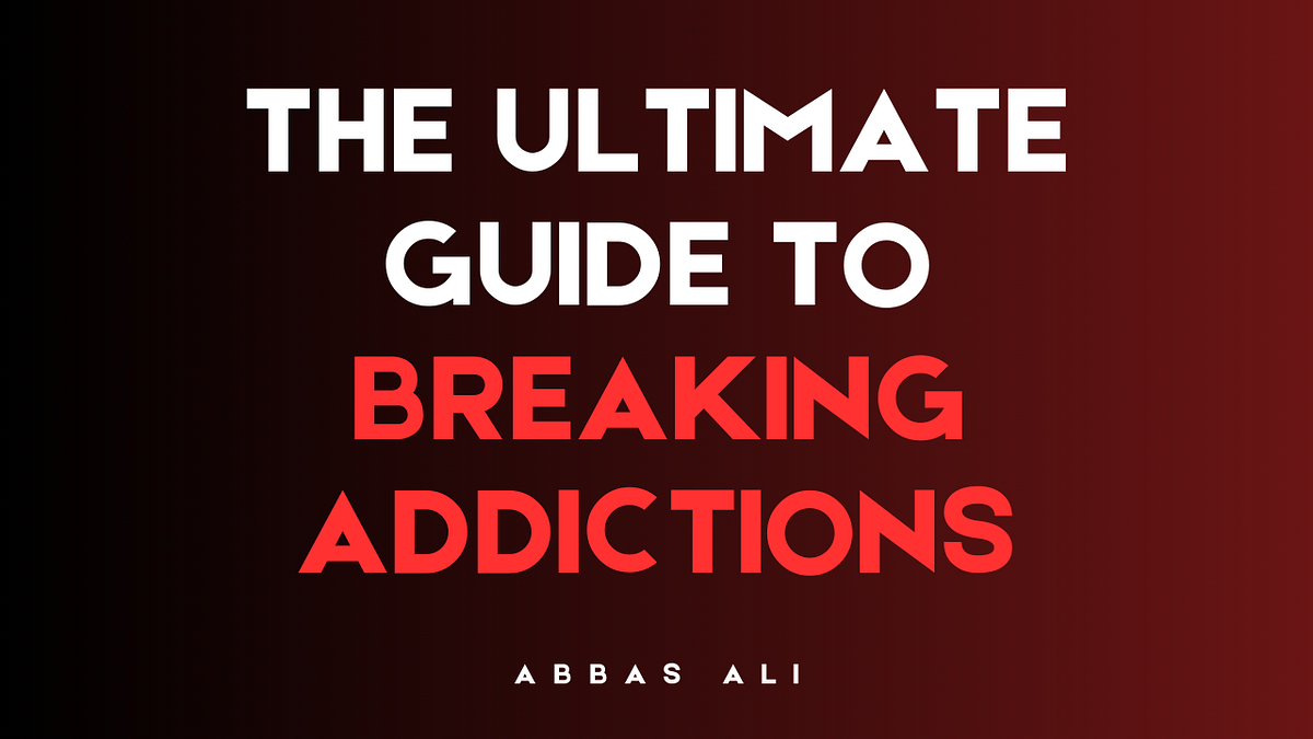 Break Your Addictions In 90 Days And Take Control Of Your Life | by ...