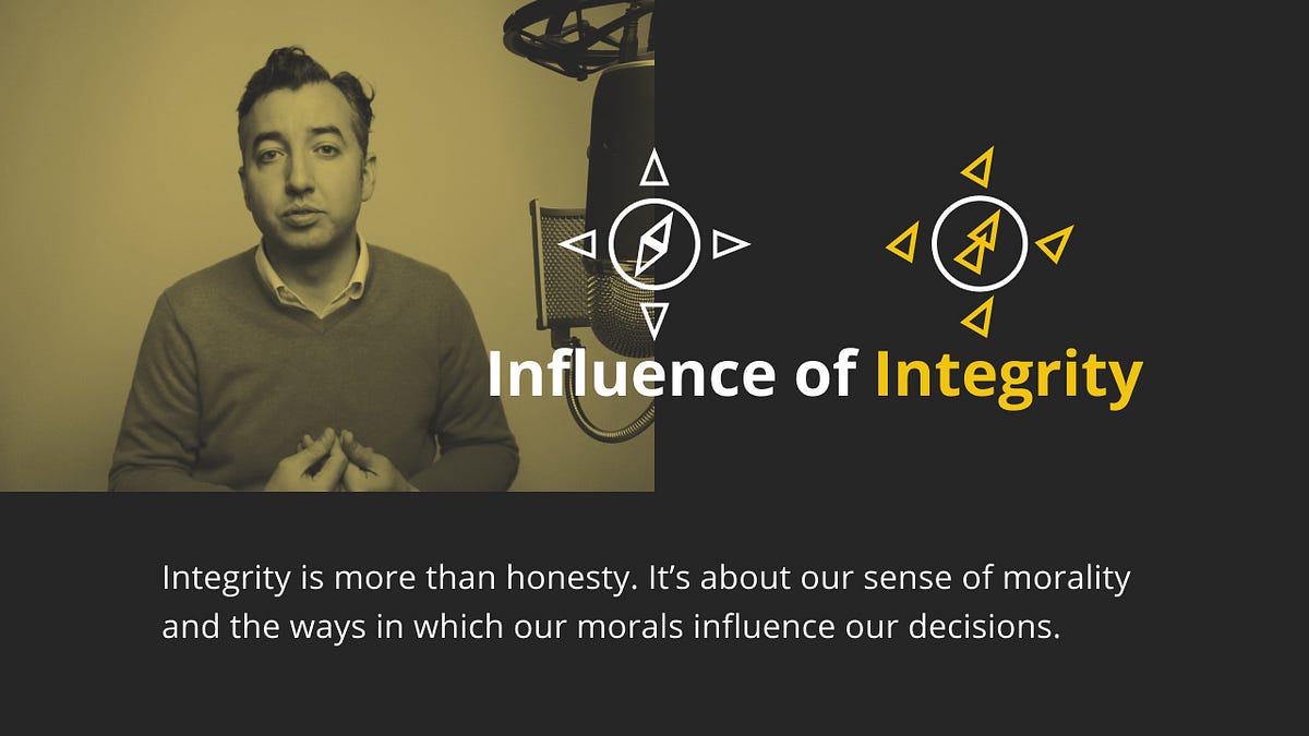 Influence of Integrity. I’ve been thinking about integrity… | by Dr ...