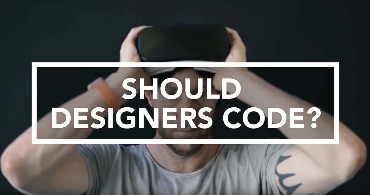 Should Designers Code?. That depends, does your design sit on… | by Bal ...