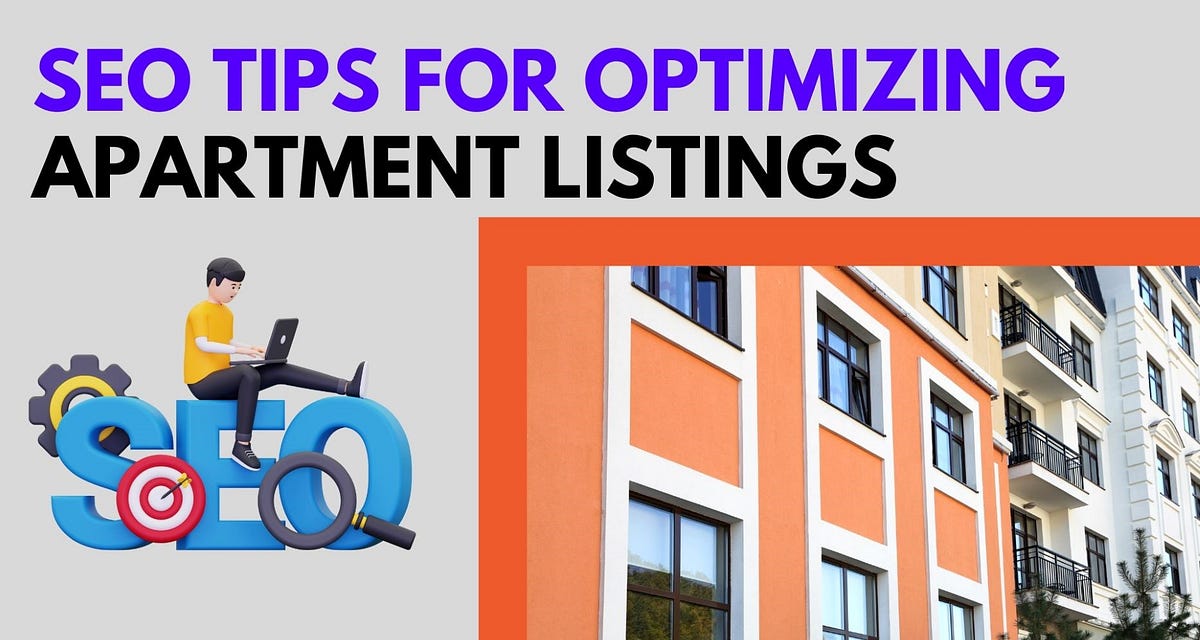 Maximizing Visibility: SEO Tips for Optimizing Apartment Listings | by ... Maximizing Visibility: SEO Tips for Optimizing Apartment Listings | by ...