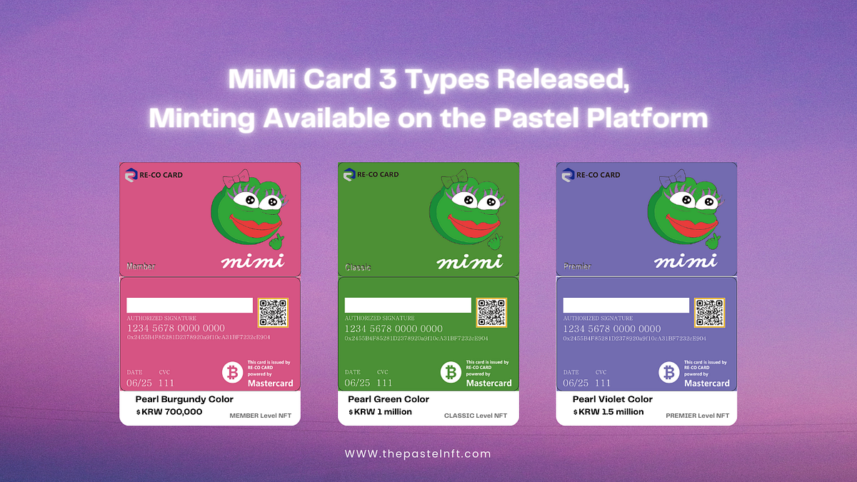 MiMi Card 3 Types Released, Minting Available on the Pastel Platform | by MiMi | Aug, 2023 | Medium