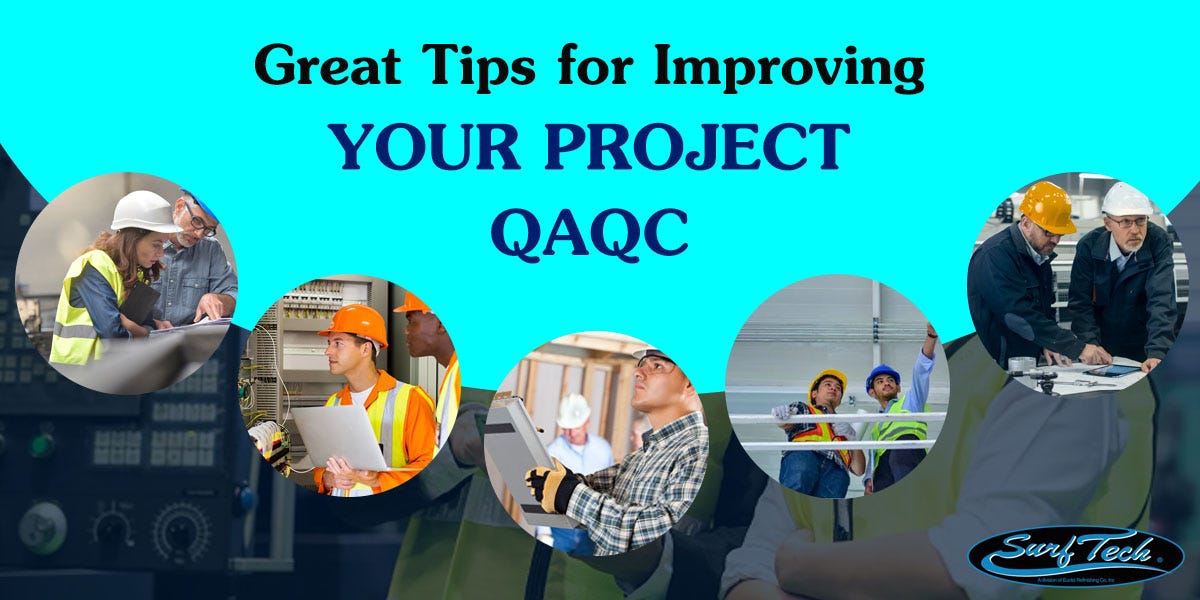 5 Great Tips for Improving Your Project QAQC - SurfTech INC - Medium