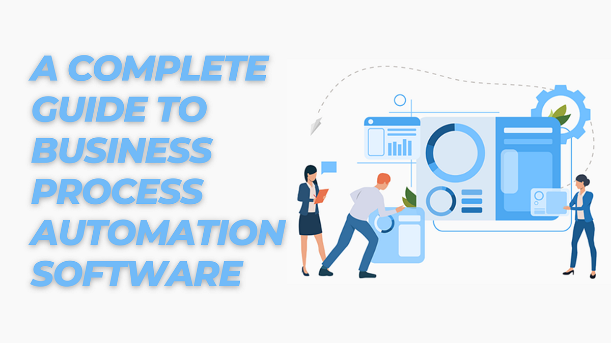 esA Complete Guide to Business Process Automation Software | by ...