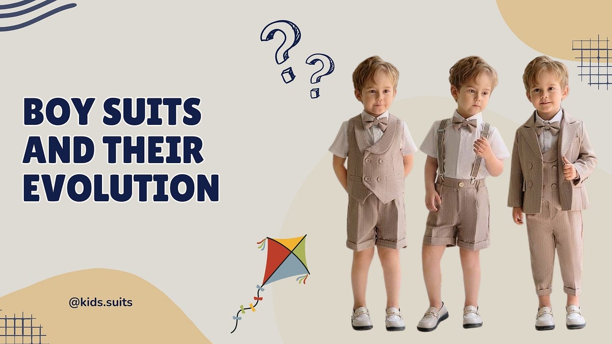 Boy Suits and Their Evolution. Boy Suits and Their Evolution | by ...