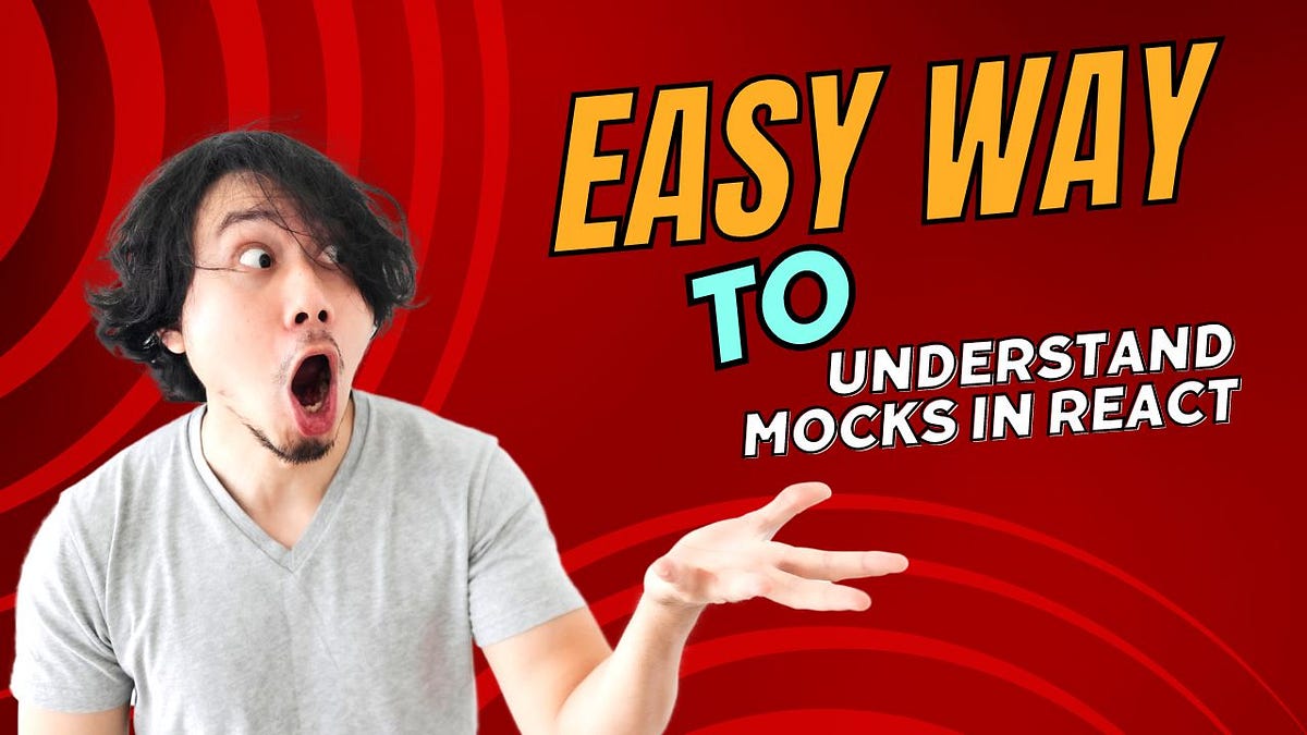 Title: Mastering Mocks in React: Elevate Your Testing Game 🚀 | by Olive ...