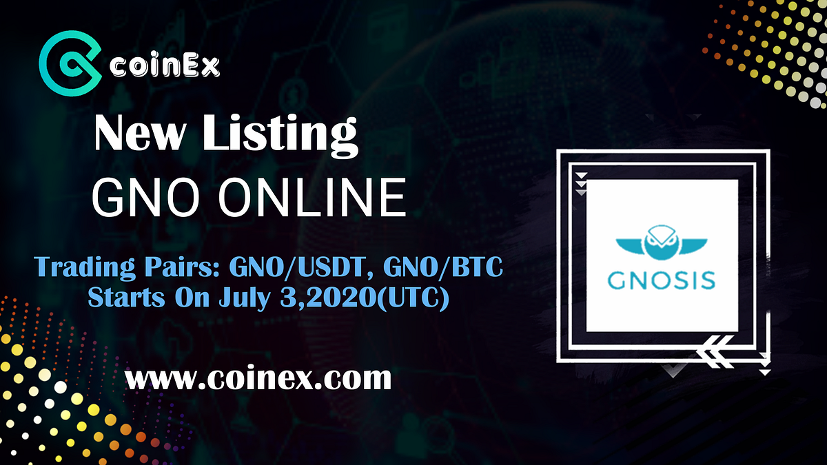 New listing: $GNO. #CoinEx will list GNO on July 3, 2020… | by ...