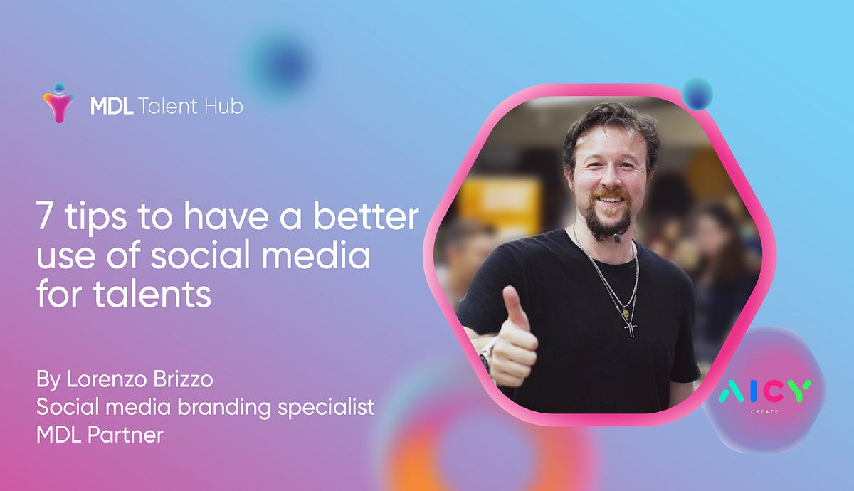 7 Tips to have a better use of social media for talents | by MDL Talent ...
