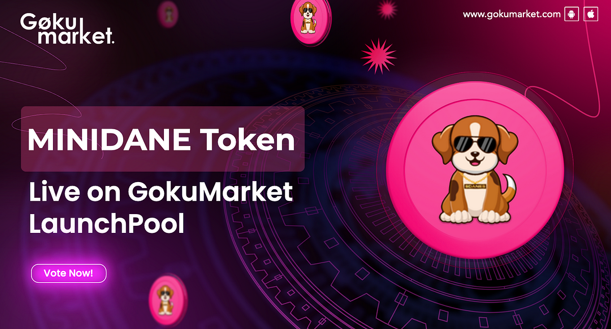 Mini Dane (MINIDANE) is Now LIVE on GokuMarket LaunchPool — Vote for ...