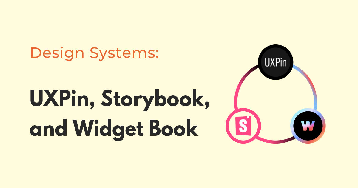 Design System Documentation Tools: A Comprehensive Comparison of UXPin, Storybook, and Widget ...