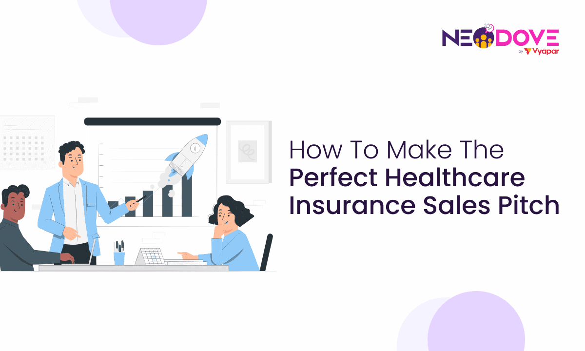 How To Make The Perfect Healthcare Insurance Sales Pitch | by NeoDove ...