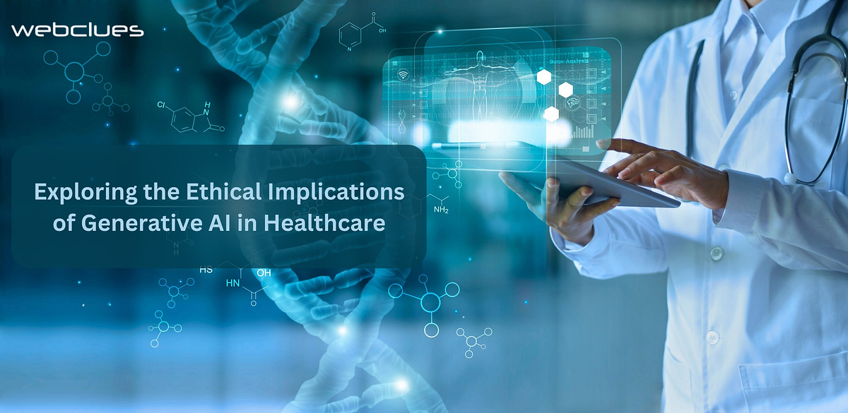 Exploring the Ethical Implications of Generative AI in Healthcare | by Sunil Dangi | Medium
