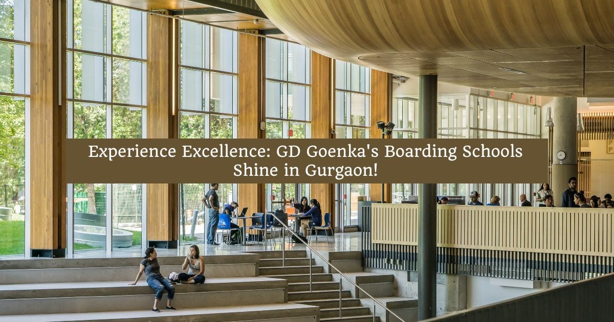 Experience Excellence: GD Goenka’s Boarding Schools Shine in Gurgaon ...