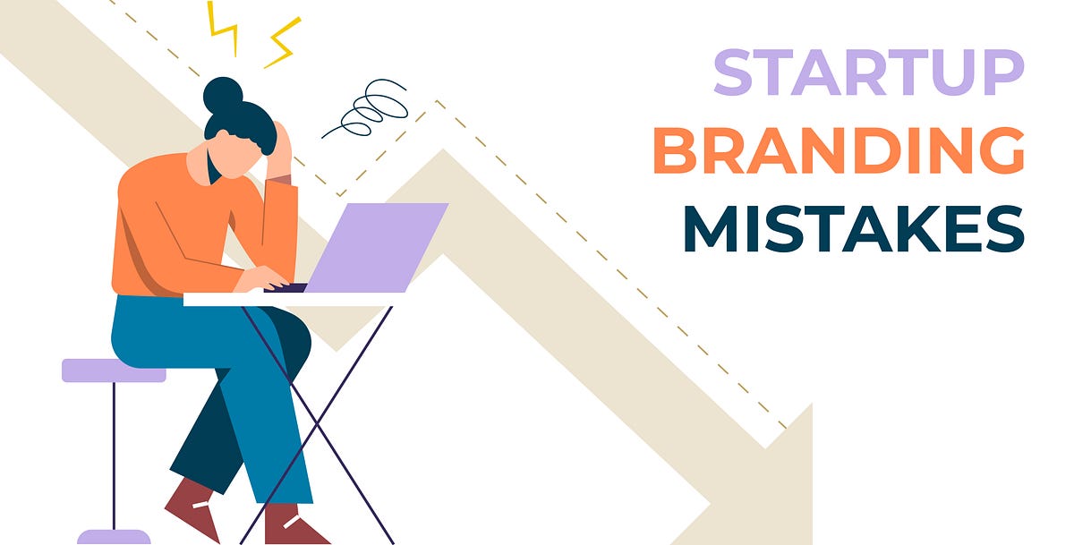 Startup Branding Mistakes: Steering Clear of 10 Common Pitfalls | by ...