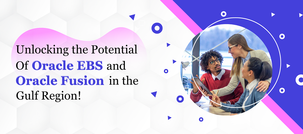 Unlocking the Potential of Oracle EBS in the Gulf Region with Grey ...