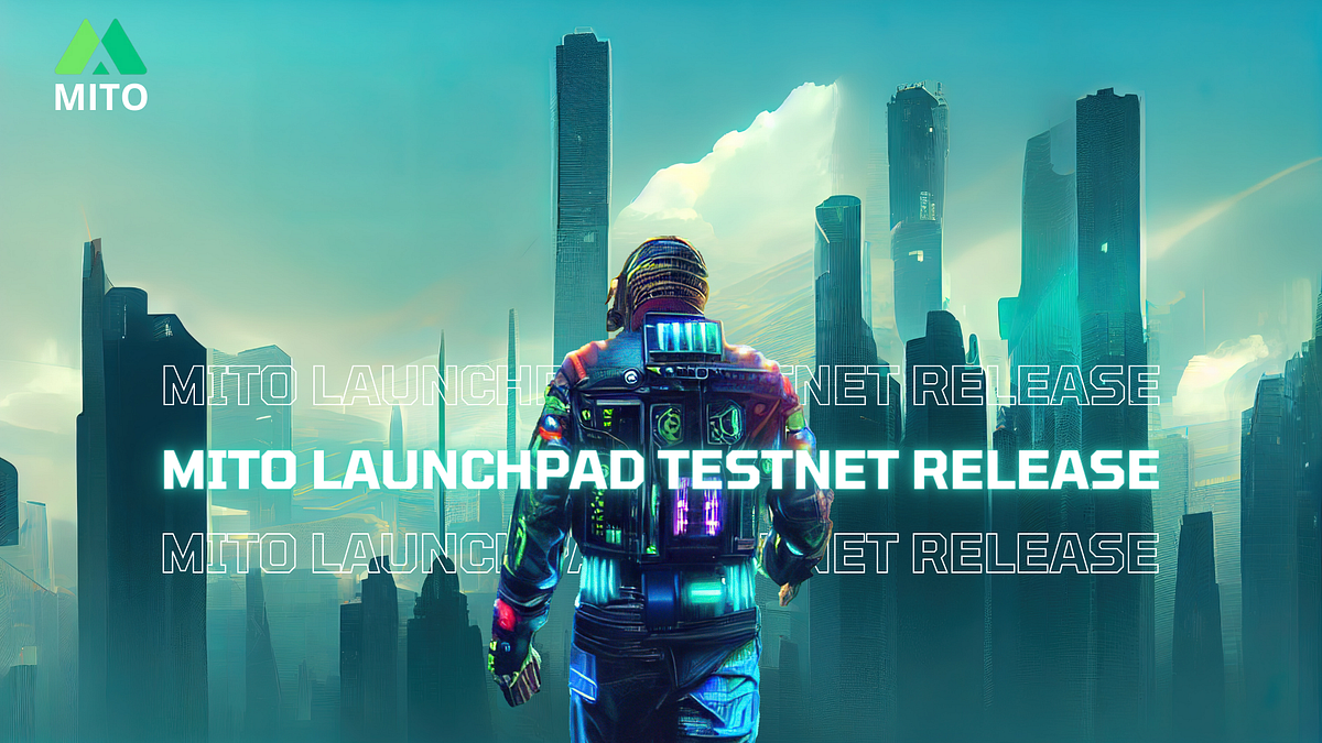Mito Launchpad Testnet Release. Mito Finance, a pioneering Web3… | by ...