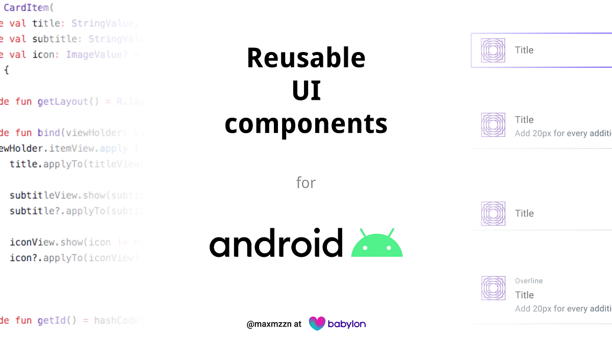 Reusable UI Components for Android | by Mazzone Maxime | Babylon Engineering | Medium