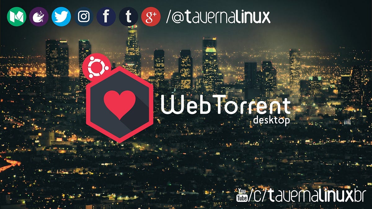 📺 WebTorrent Desktop - Como Instalar no Ubuntu e Derivados | by Taverna Linux 🐼 | Taverna Linux ...