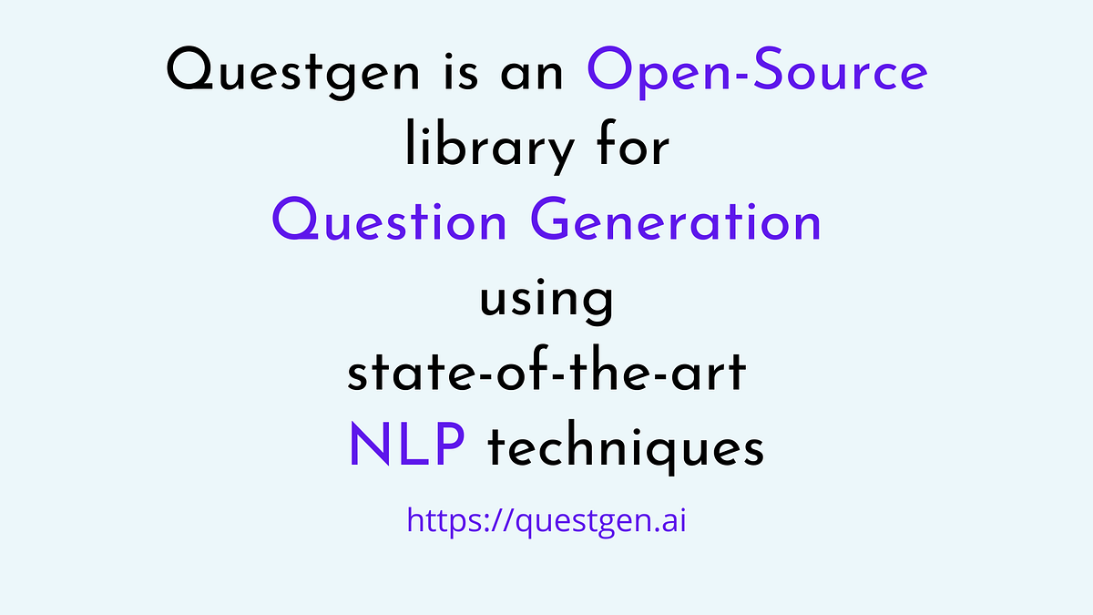Questgen - An open source NLP library for Question generation algorithms. | by Ramsri Goutham ...