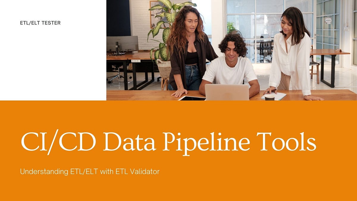 Cicd Data Pipeline Tools Understanding Etlelt With Etl Validator