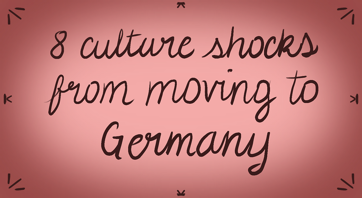 8 Culture Shocks I had when moving to Germany | by Elena Caballero | Medium