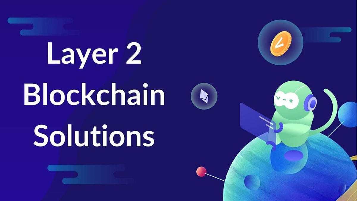 Layer 2 Blockchain Solutions. The battle against slow transactions ...