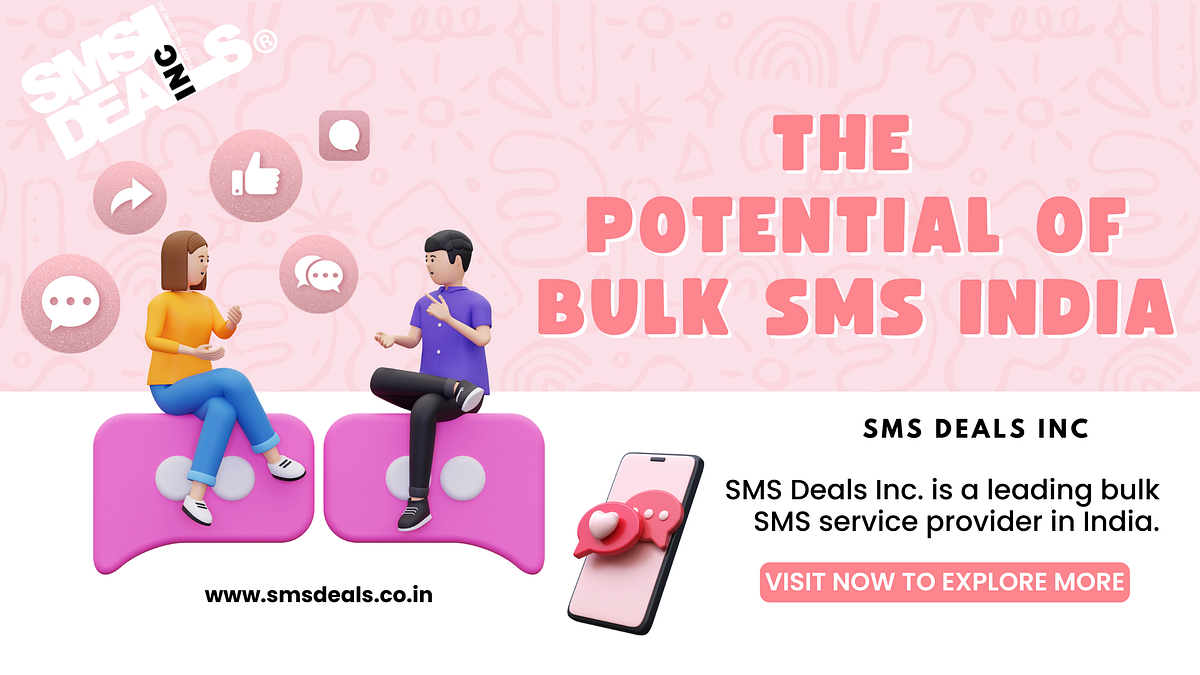 The Potential of Bulk SMS India. Effective communication plays a role ...