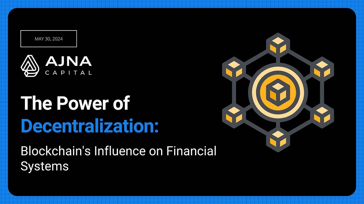 The Power of Decentralisation: Blockchain’s Influence on Financial ...