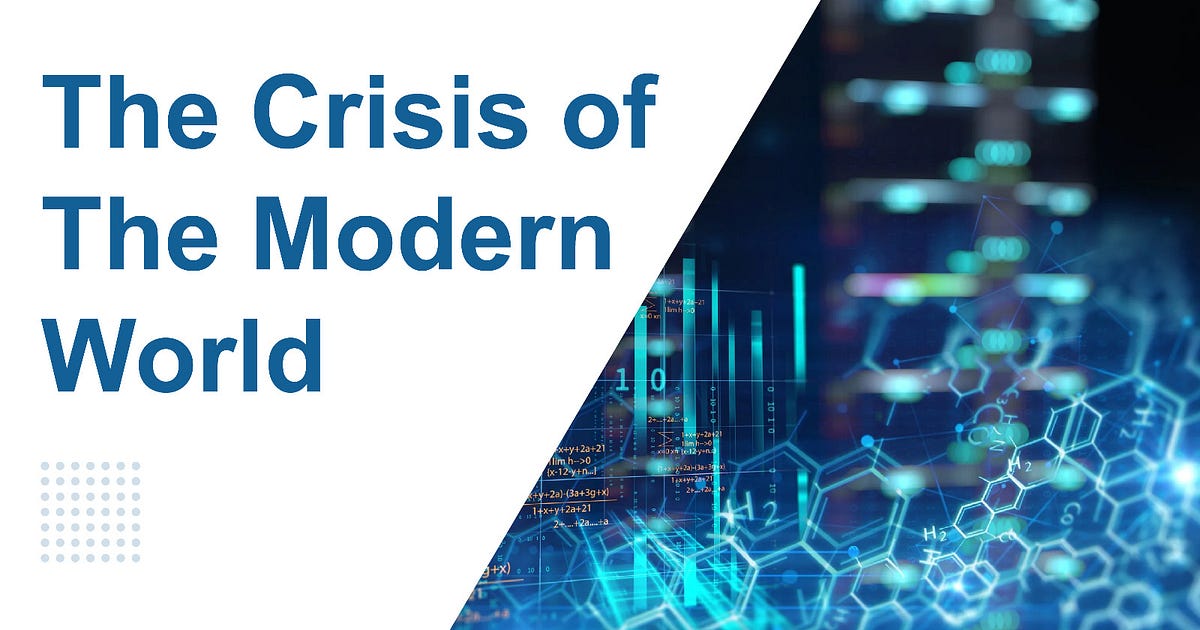 The Crisis of the Modern World. The Crisis of the Modern World. The ...