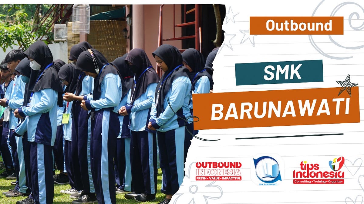 Outbound SMK Barunawati | TIPS Indonesia | 0857–5505–9965 ...