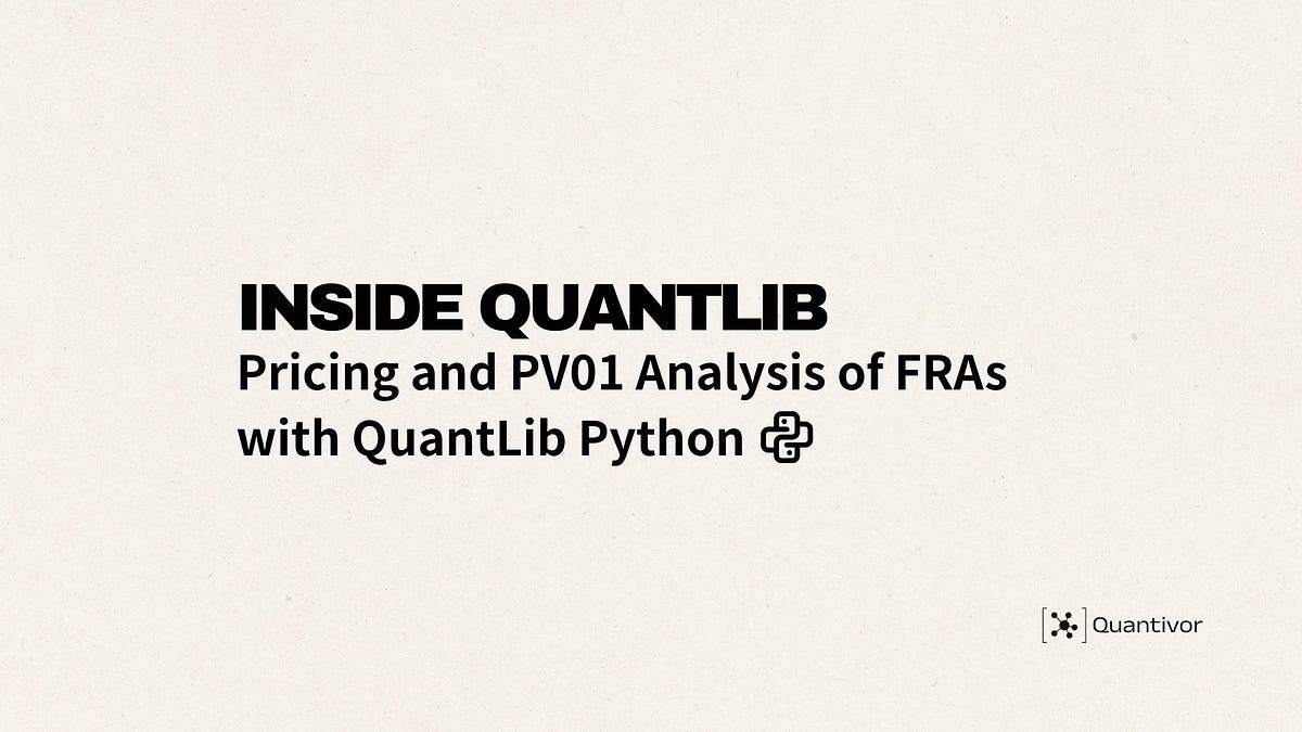 Inside QuantLib: Pricing and PV01 Analysis of FRAs with QuantLib Python | by Chris Chang | Top ...