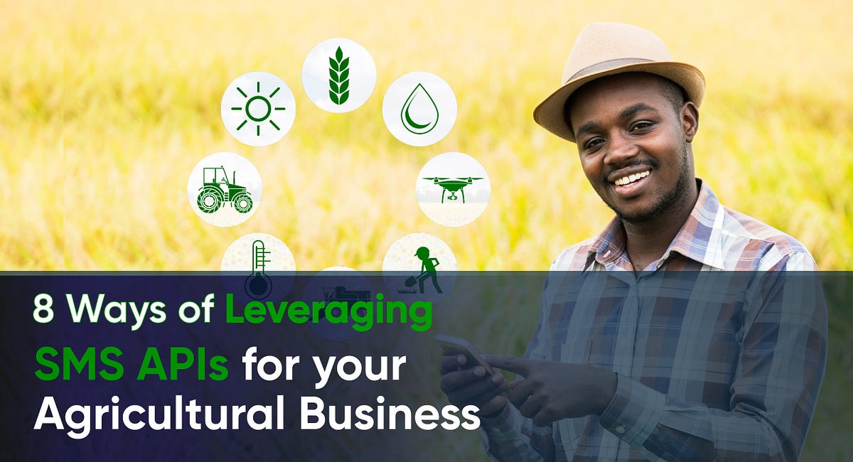 8 Ways to Leverage SMS APIs for Your Agricultural Business | by Samuel ...