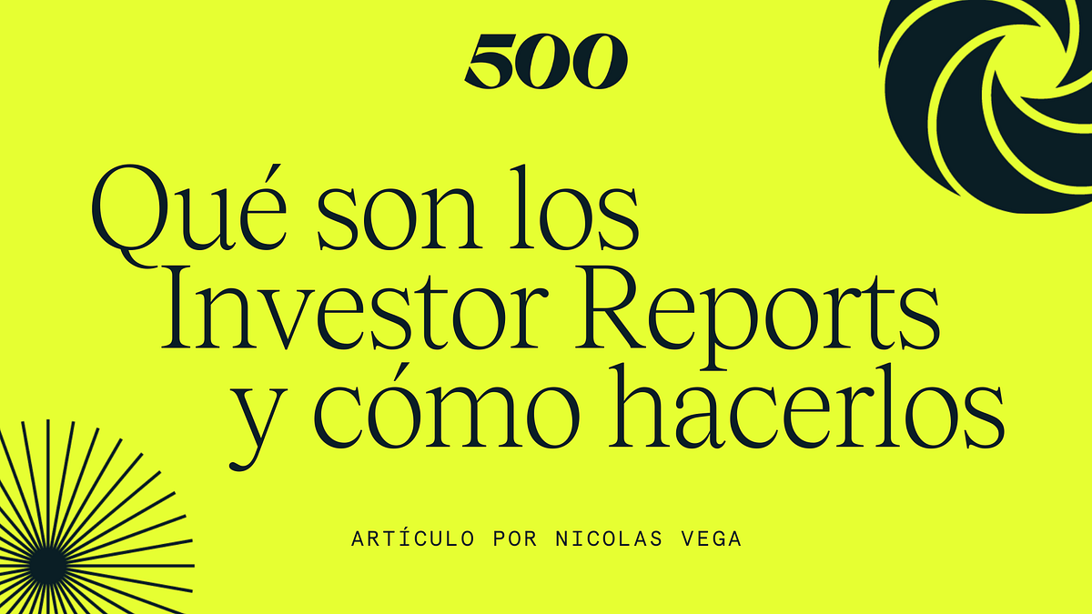 Qué son los Investors Report y cómo hacerlos | Medium
