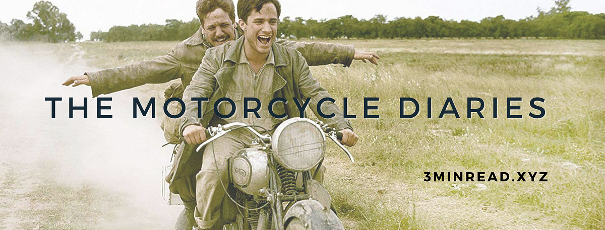 The Motorcycle Diaries : The Trip that Changed Che Guevara and South ...