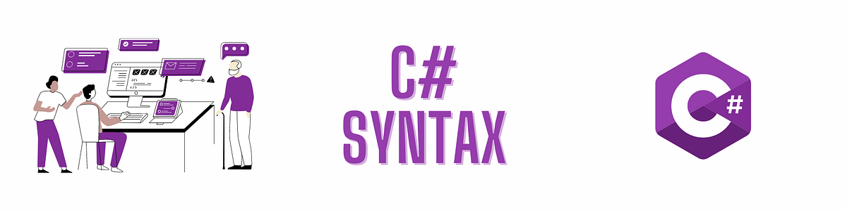 C# Syntax. Esenlikler dilerim, bu yazıda sizlere… | by CSJ.DEUYBS | Medium