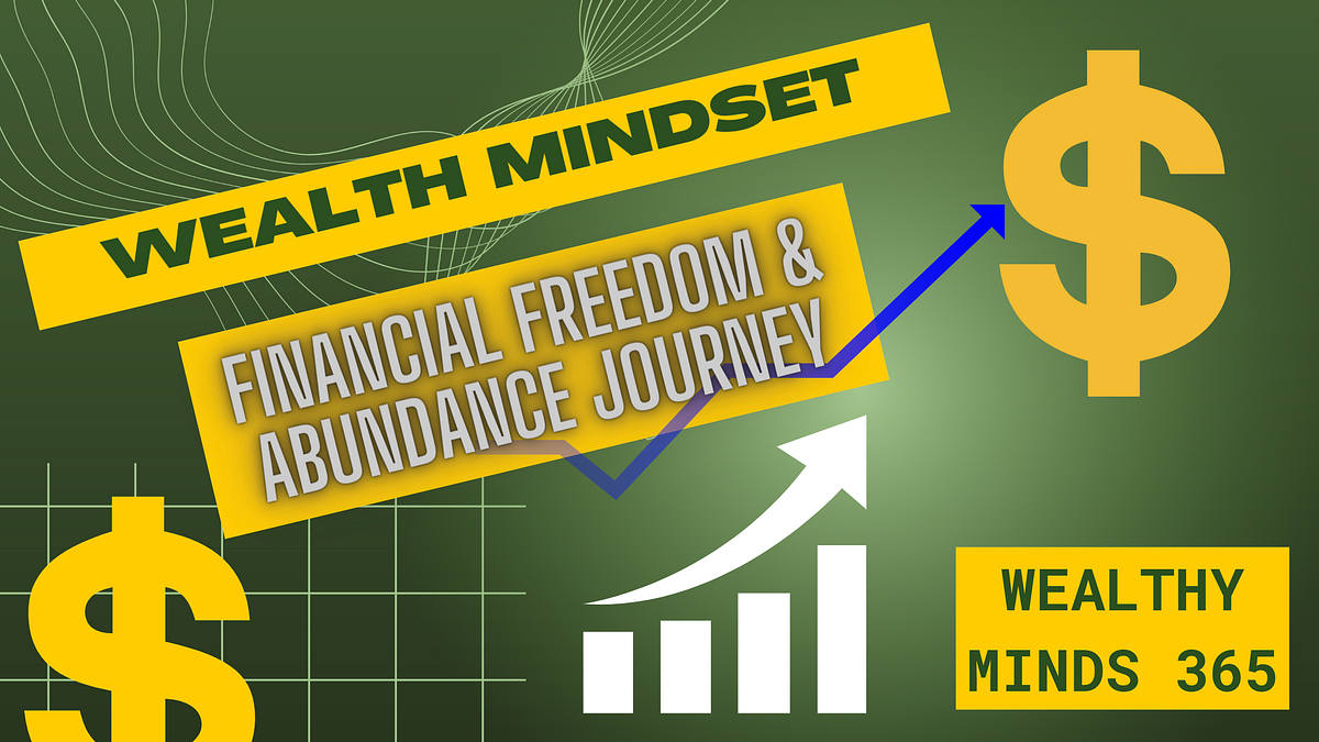 Wealth Mindset | Financial Freedom & Abundance Journey ...