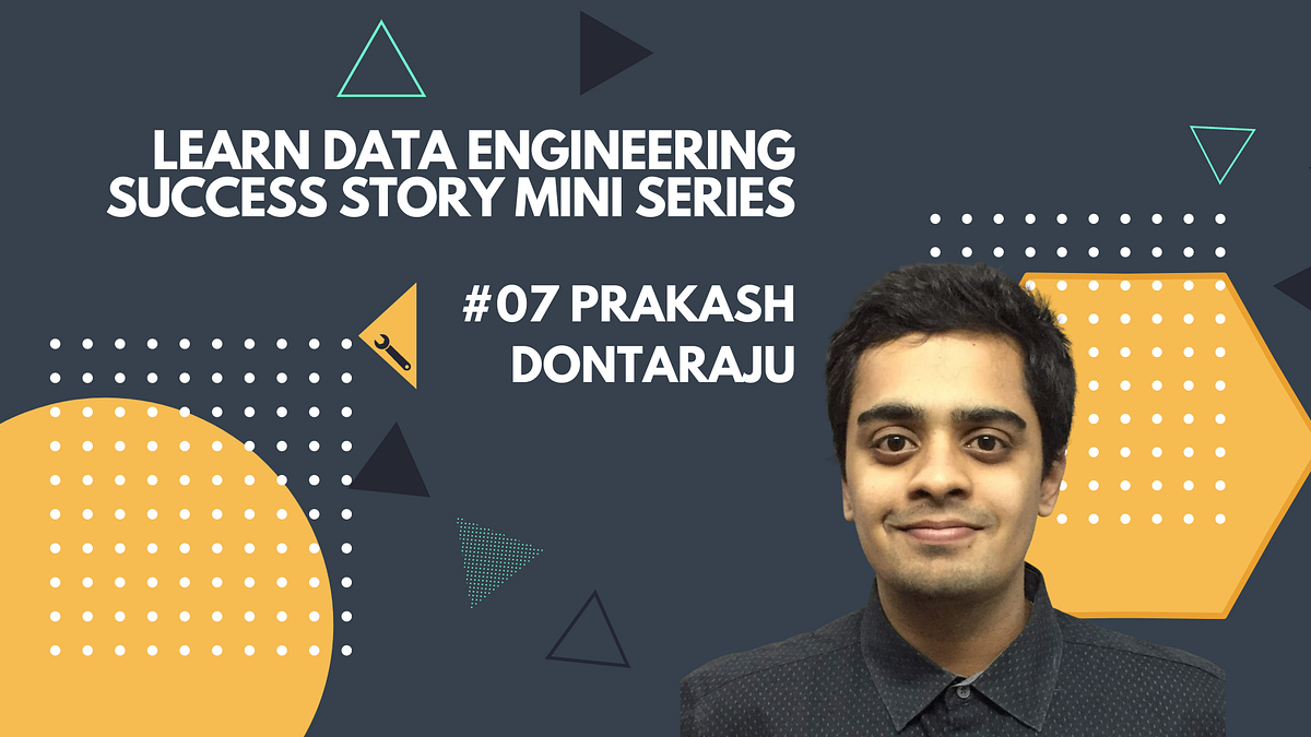 Code, Data, and Success. How Prakash Managed to Merge His… | by Andreas Kretz | Plumbers Of Data ...
