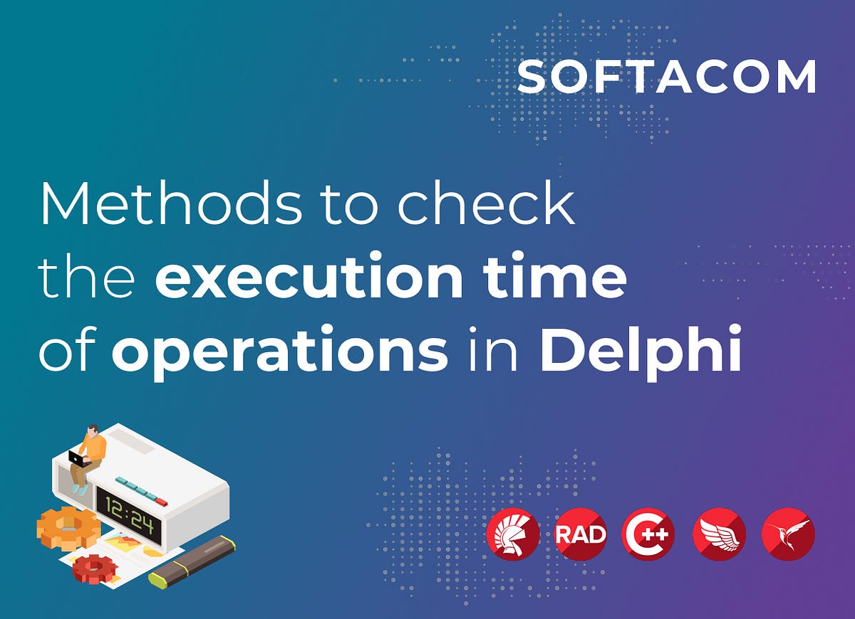 How To Get The Information On The Exact Execution Time Of An Operation In Delphi By Softacom