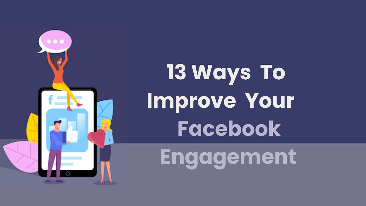 13 Amazing Ideas to Increase Facebook Engagement | by Markoshh | Medium