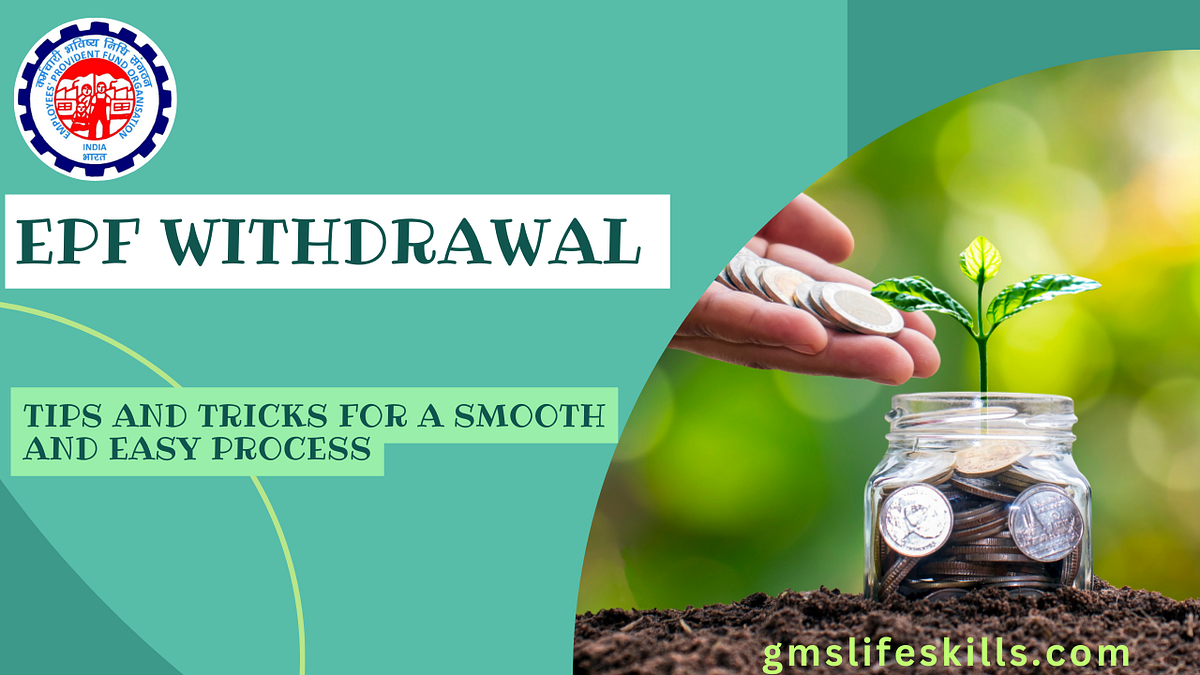EPF Withdrawal: Tips and Tricks for Easy Process - Shreekant Gurlakatti ...