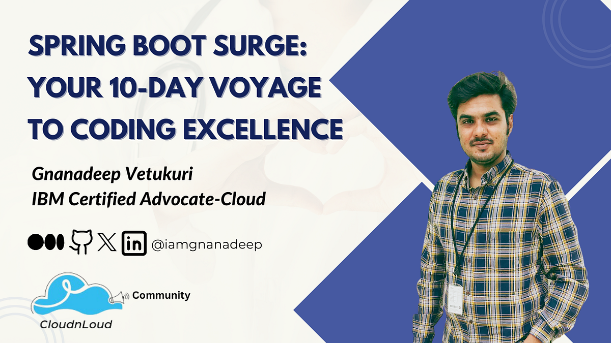 Spring Boot Surge: Your 10-Day Voyage to Coding Excellence | by Gnanadeep Vetukuri | Medium