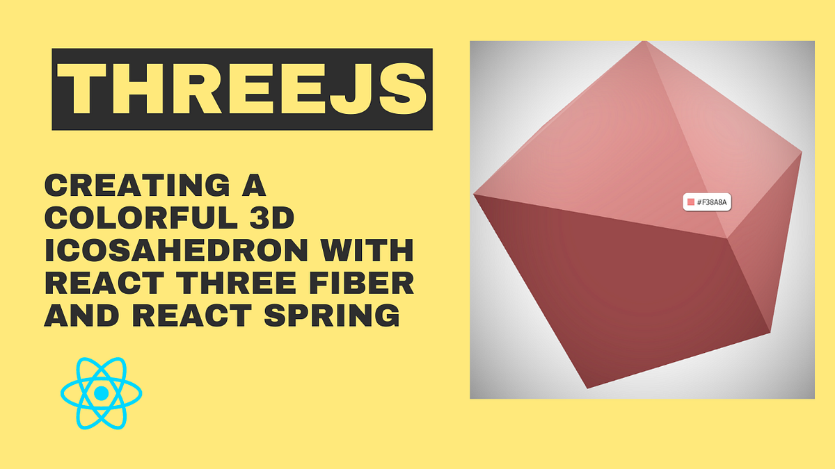Creating a Colorful 3D Icosahedron with React Three Fiber and React Spring | by React Dojo | Medium